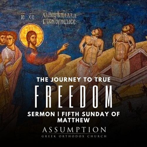 Stream Fifth Sunday of Matthew | Sermon: "The Journey to True Freedom ...