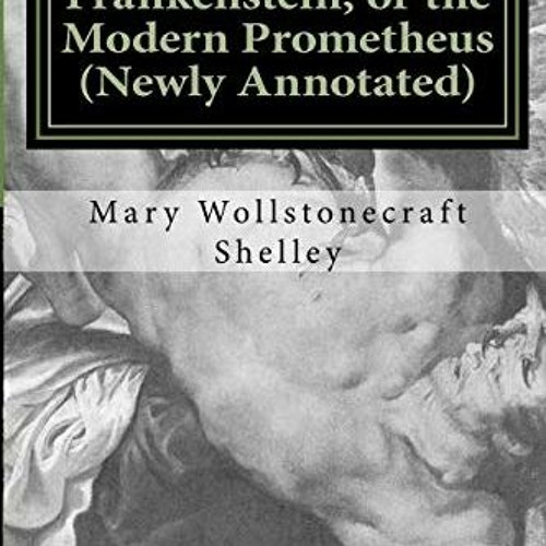 Stream )| Frankenstein, or the Modern Prometheus, newly annotated#, The original 1818 version ...