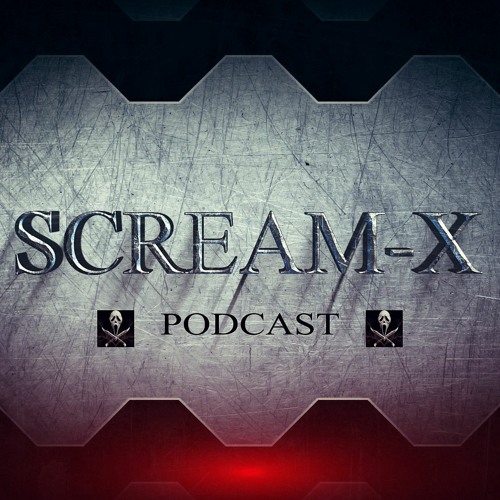 Stream Scream-X | Listen to SCREAM-X @ PODCAST playlist online for free ...