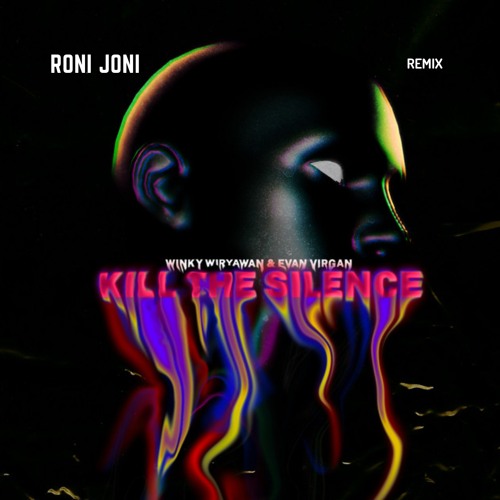Stream Kill The Silence - RONI JONI (Remix) by Roni Joni | Listen ...