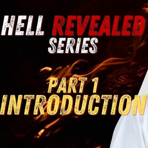 Stream Hell Revealed: Part 1 - Introduction by ZamZamAcademy | Listen ... Stream Hell Revealed: Part 1 - Introduction by ZamZamAcademy | Listen ...