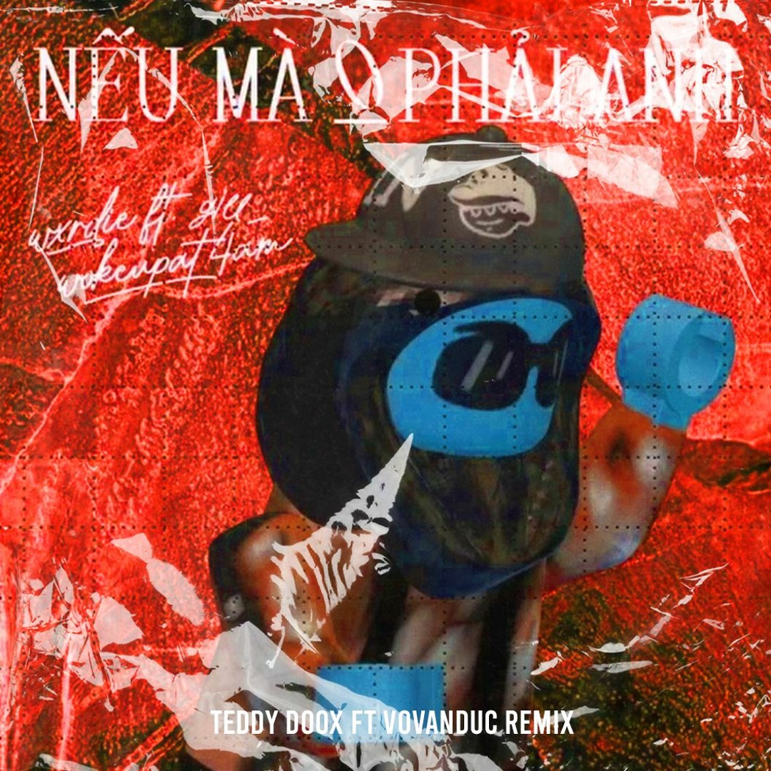 Stream Wxrdie - Neu Ma 0 Phai ANh (TEDDY DOOX X VO VAN DUC REMIX) by ...