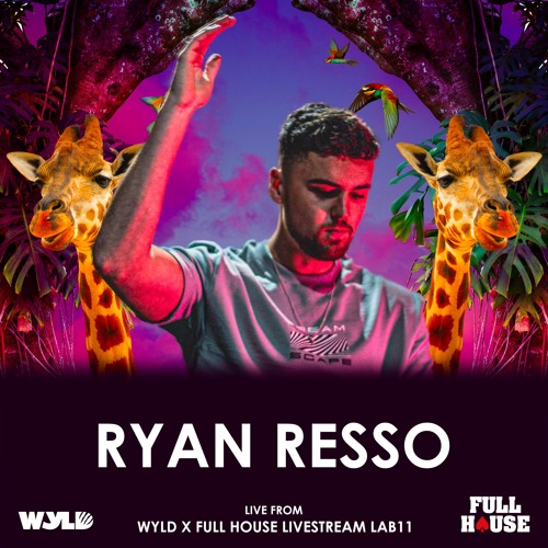 Stream Ryan Resso @ WYLD X Full House Livestream by WYLD | Listen ...