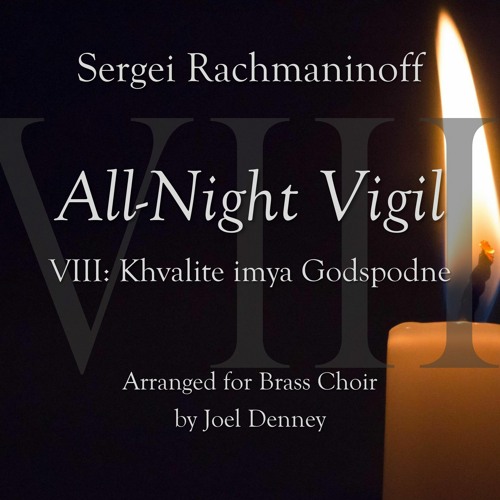 Stream All-Night Vigil, Op. 37, Mvt. VIII: Khvalite imya Godspodne (Praise the Name of the Lord ...