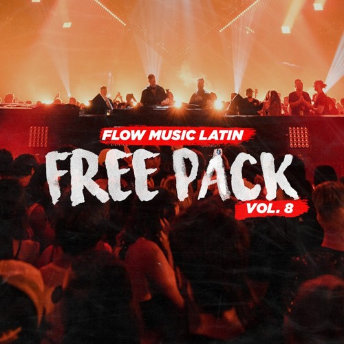 Stream Free Pack Vol 8 [festival Edits Remixes And Mashups] By Flow
