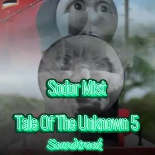 Stream Sodor Mist - Tale Of The Unknown Number 5 Audio (Part 1) (Free To Download) by ...