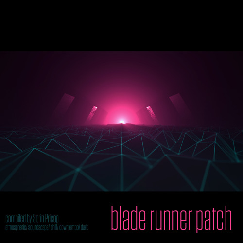 Stream V.A. - Blade Runner Patch by Sorin Pricop | Listen online for ...