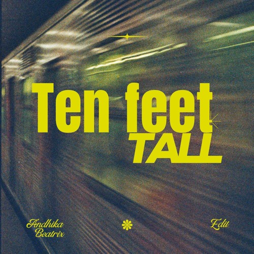 Stream TEN FEET TALL (ANDHIKA BEATRIX EDIT) BUY=FREE DL by Andhika ...