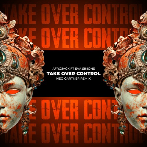 Stream TAKE OVER CONTROL (NEO GARTNER REMIX) by Neo Gartner | Listen ...