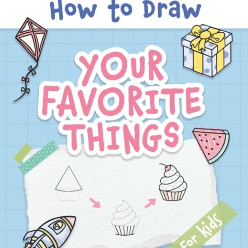 Stream PDF Book How to Draw Your Favorite Things: Easy and Simple Step ...