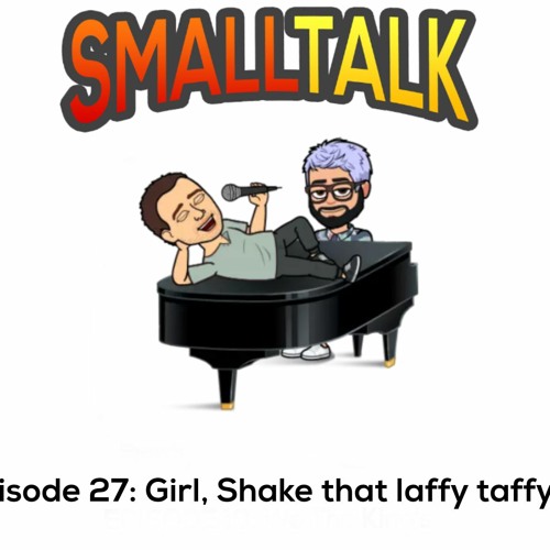 Stream SMALLTALK Episode 27 Girl, Shake That Laffy Taffy! by Collecting Weekly Hot Toys ...