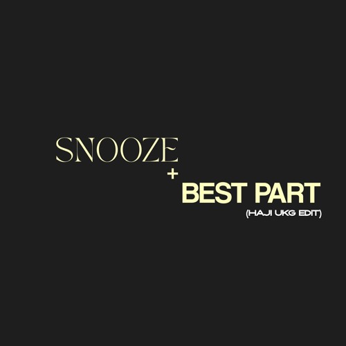 Stream Snooze + Best Part (Haji UKG Edit) by haji | Listen online for ...