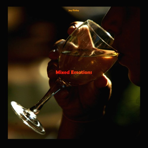 Stream Mixed Emotions by Jay Finley | Listen online for free on SoundCloud