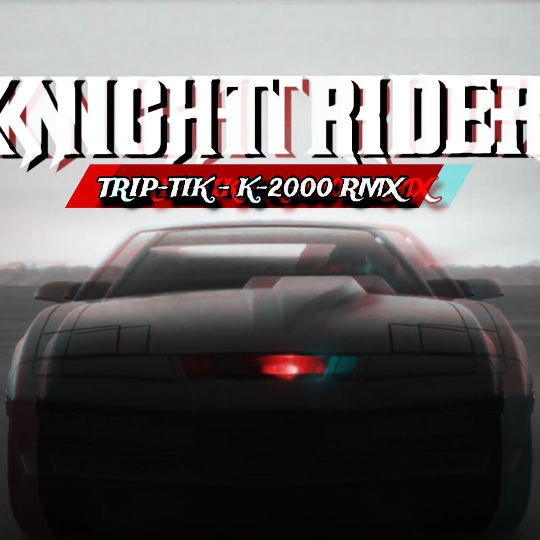Stream Knight Rider ( Trip-Tik remix ) by Trip-Tik | Listen online for ...