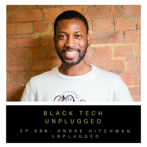Stream episode (Ep. 066) Software Engineering Unplugged with Andre Hitchman by Black Tech ...