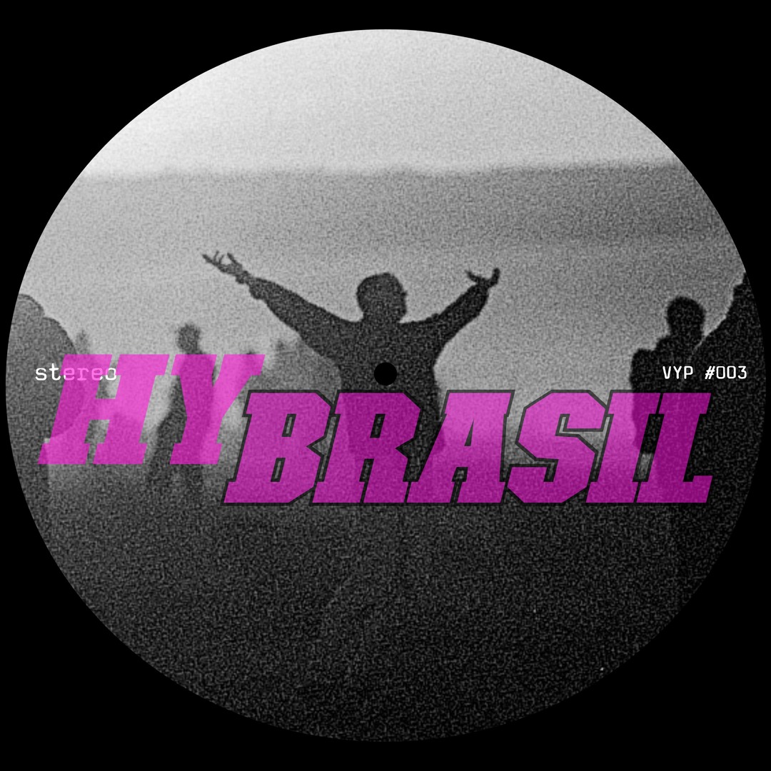Stream HY BRASIL by Vinyl Pleasures | Listen online for free on SoundCloud