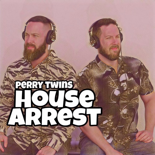 Stream Perry Twins House Arrest by The Perry Twins | Listen online for ...