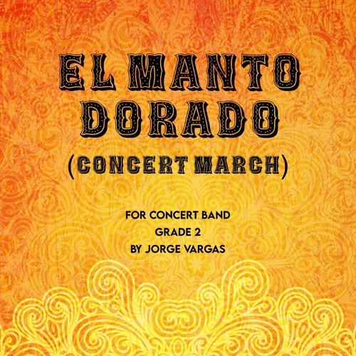 Stream El Manto Dorado (Concert March) - Jorge Vargas, Concert Band ...