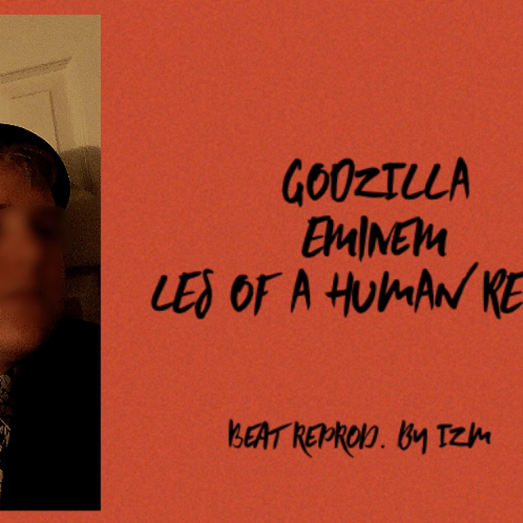 Stream Godzilla- Eminem(ft. Juice Wrld) [Les Of A Human Remix] by Les ...