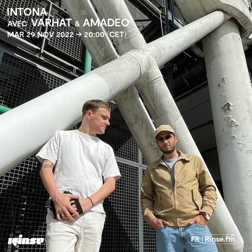 Stream Intona avec Varhat et Amadeo - 29 Novembre 2022 by Rinse France ...