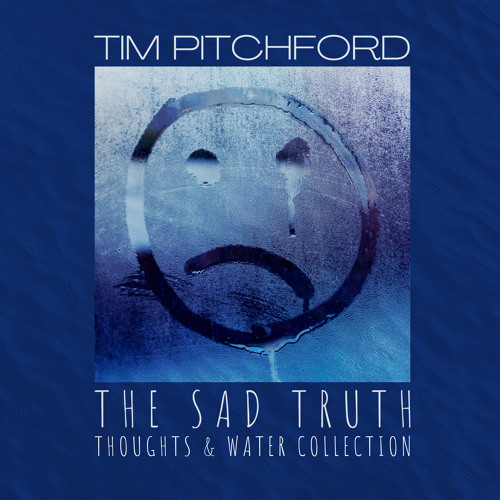 Stream The Sad Truth by Tim Pitchford | Listen online for free on ...