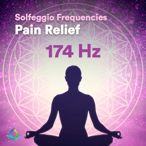 Stream 174 Hz Meditation for Pain Relief Solfeggio Frequencies by Gaia ...