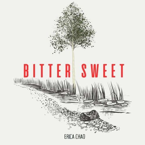Stream Bitter Sweet by Erica Chao | Listen online for free on SoundCloud