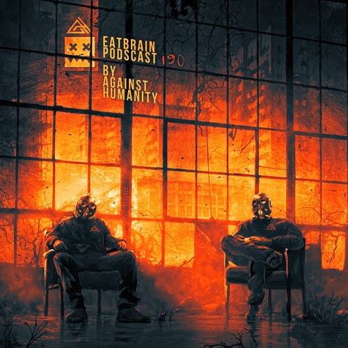 Stream EATBRAIN Podcast 190 by Against Humanity by EATBRAIN | Listen ...