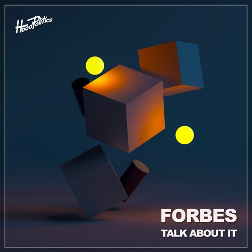 Stream Forbes - Talk About It (ft. Brieanna Grace) [HP189] by Hood ...