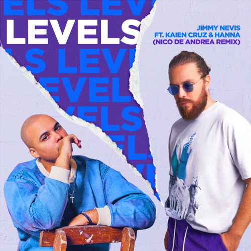Stream Levels (Nico de Andrea Remix) [feat. Hanna & Kaien Cruz] by ...