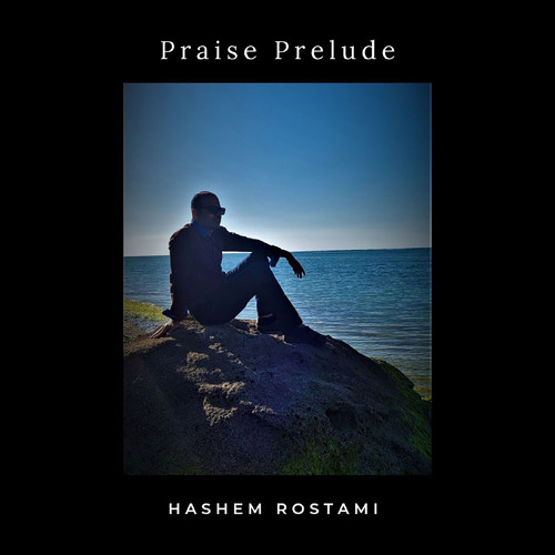 Stream Praise Prelude by Hashem Rostami | Listen online for free on ...