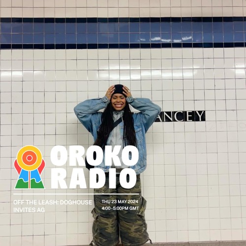 Stream OROKO RADIO Guest Mix May 2024 by AG (@ashlleygill) | Listen ...