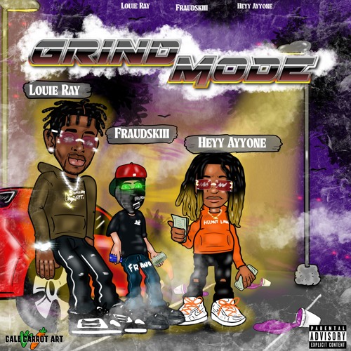 Stream Louie Ray x HeyyAyyOne x Fraudskiii - Grind Mode (OFFICIAL AUDIO ...
