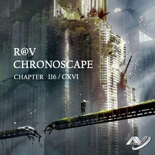 Stream ChronoScape Chapter 116 // CXVI by R@V | Listen online for free on SoundCloud