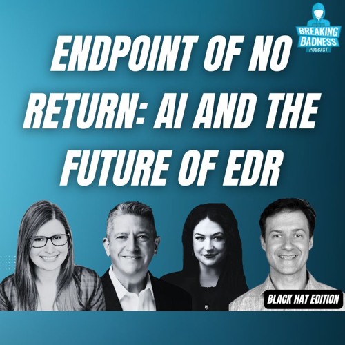 Stream episode The Future of Endpoint Security: AI, EDR, and SOC Evolution by Breaking Badness ...
