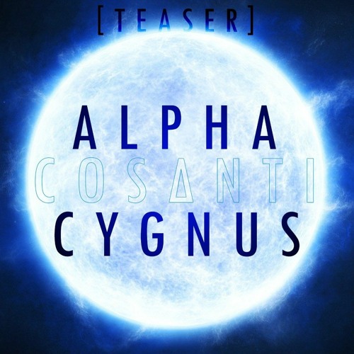 Stream cosanti - alpha cygnus (teaser).mp3 by cosanti | Listen online ...