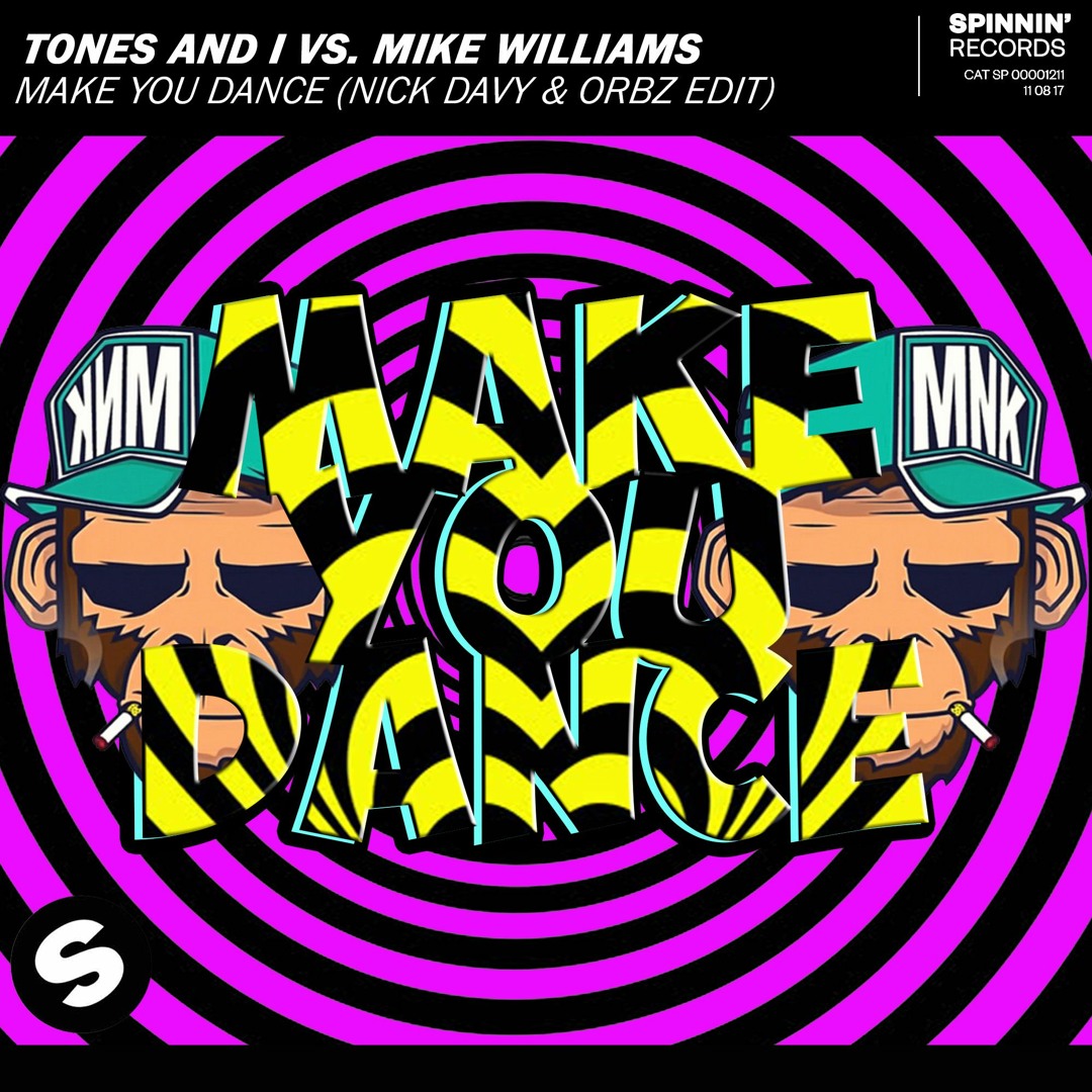 Stream Tones And I vs. Mike Williams - Make You Dance (Nick Davy & ORBZ ...