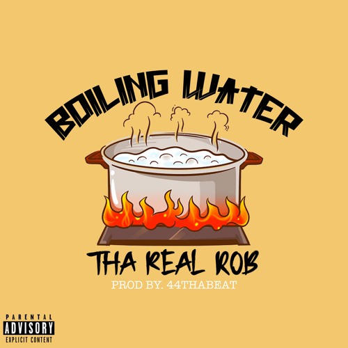 Stream Tha Real Rob - Boiling Water by Tha Real Rob | Listen online for free on SoundCloud