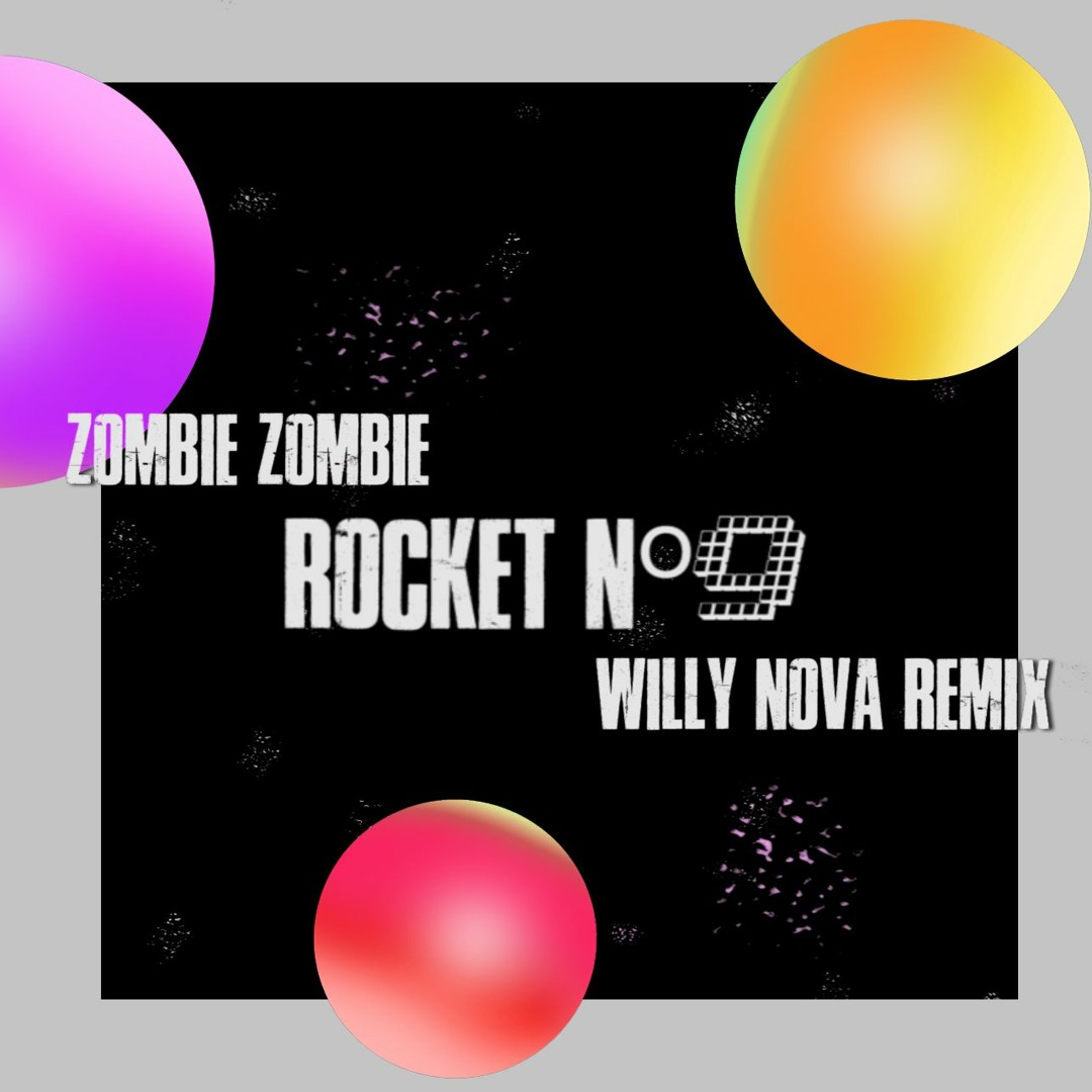 Stream Zombie Zombie - Rocket Number 9 (Willy Nova Remix) by Willy Nova ...