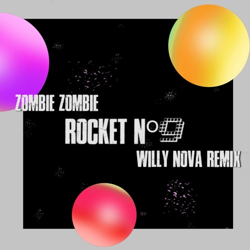 Stream Zombie Zombie - Rocket Number 9 (Willy Nova Remix) by Willy Nova ...