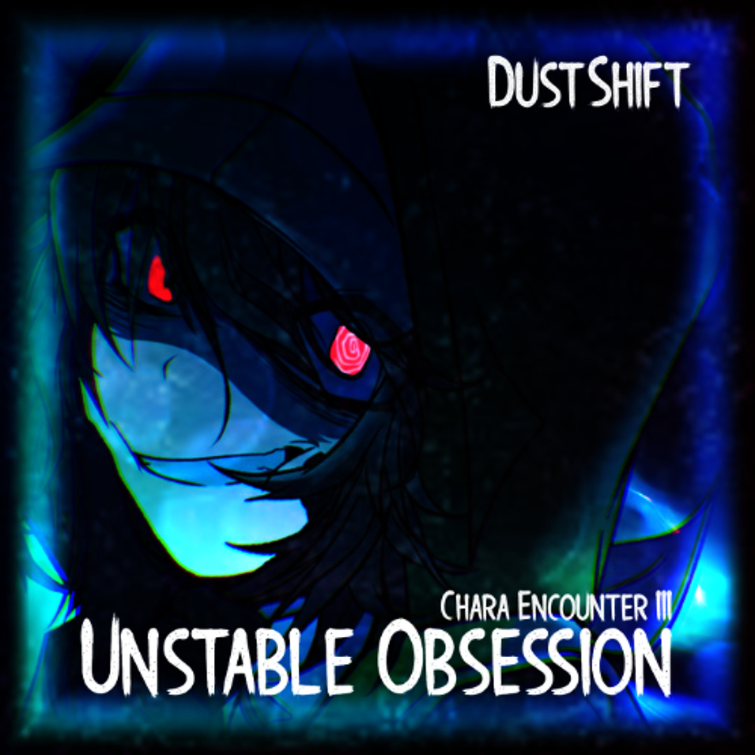 Stream Unstable Obsession (DustShift: Chara Encounter III) by Amrazkero ...