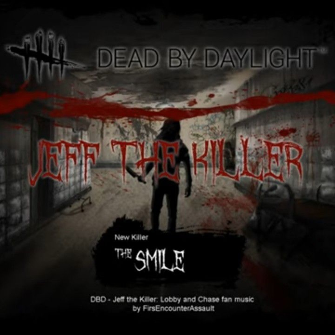 Stream Dead by Daylight - Jeff the Killer_ Lobby Credit-(Firs encounter ...