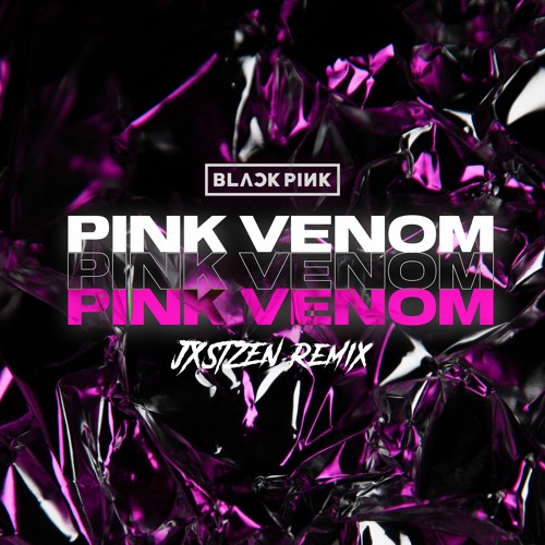 Stream PINK VENOM - BLACKPINK (JXSTZEN REMIX) by jxstzen | Listen ...