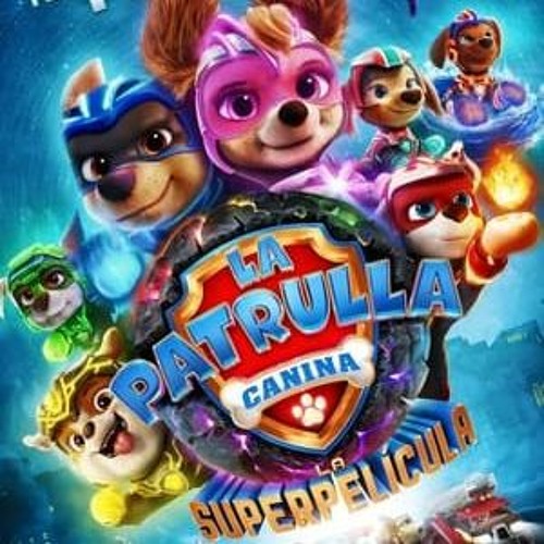 Stream Cuevana 3—Ver La Patrulla Canina: La superpelícula 2023 Película Completa en Español by ...