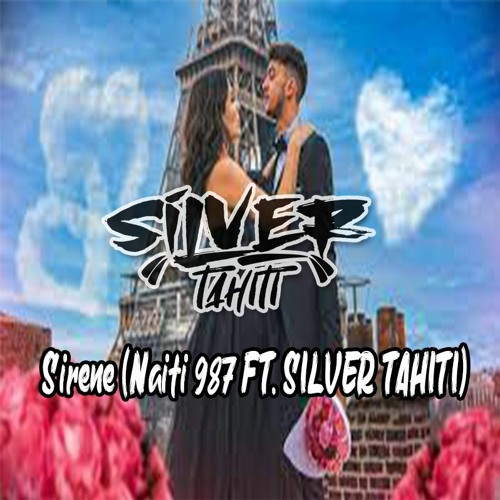 Stream Sirene (Naiti 987 FT. SILVER TAHITI) by Silver Tahiti | Listen online for free on SoundCloud