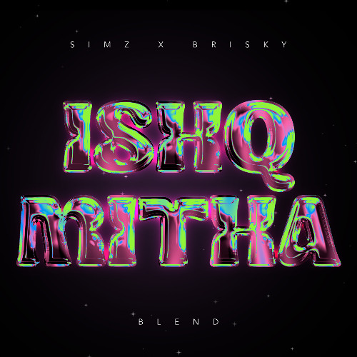 Stream Ishq Mitha (Simz X Brisky Blend) (Free Download) by DJ SIMZ ...