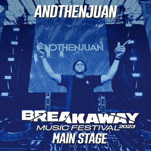 Stream 2023 Breakaway Festival Boston: Main Stage by AndThenJuan ...