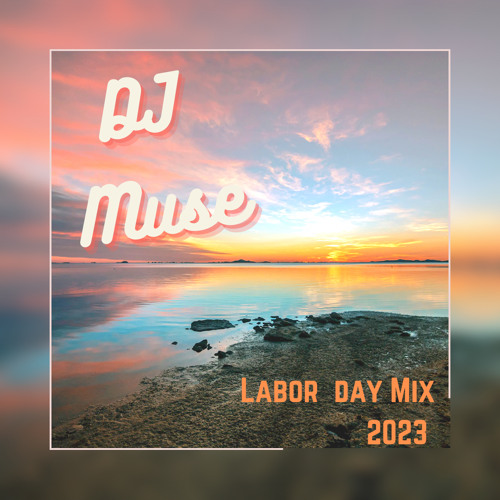 Stream Labor Day Party Mix 2023 by DJ Muse | Listen online for free on ...