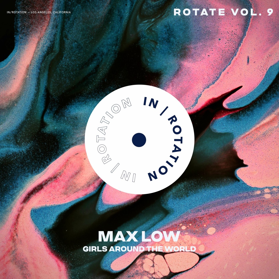 Stream Max Low - Girls Around The World by IN / ROTATION | Listen ...