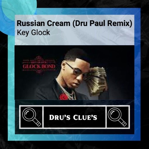 Stream Key Glock _ Russian Cream - Dru Paul Remix by Dru Paul | Listen ...